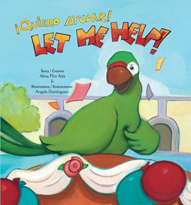 SPAーLET ME HELP / QUIERO AYUDA Alma Flor Ada Angela Domnguez CHILDRENS BOOK PR2013 Paperback Spanish ISBN：9780892392391 ...