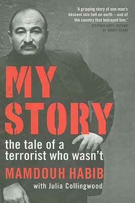 MY STORY Mamdouh Habib Julia Collingwood SCRIBE PUBN2009 Paperback English ISBN：9781921372391 洋書 Fiction & Literature（小説...
