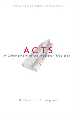 NBBCーNBBC ACTS New Beacon Bible Commentary Richard P. Thompson BEACON HILL PR2015 Paperback English ISBN：9780834132399 洋...