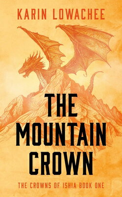 MOUNTAIN CROWN The Crowns of Ishia Karin Lowachee SOLARIS2024 Paperback English ISBN：9781837862399 洋書 Fiction & Literatu...