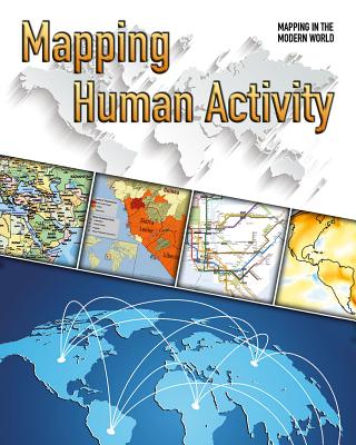 MAPPING HUMAN ACTIVITY Mapping in the Modern World Tim Cooke CRABTREE PUB2017 Paperback English ISBN：9780778732402 洋書 Bo...