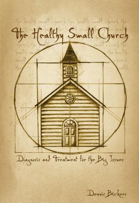 HEALTHY SMALL CHURCH Dennis Bickers BEACON HILL PR2005 Paperback English ISBN：9780834122406 洋書 Social Science（社会科学） Reli...