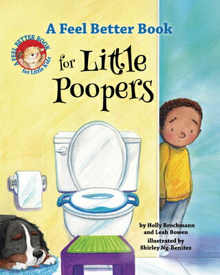 FEEL BETTER BK FOR LITTLE POOP Feel Better Books for Little Kids Holly Brochmann Leah Bowen Shirley NgーBenitez MAGINATIO...