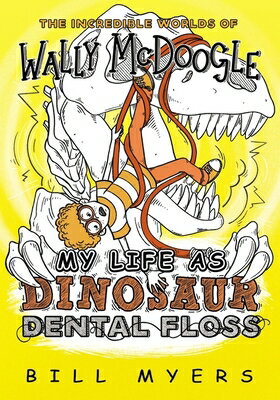 MY LIFE AS DINOSAUR DENTAL FLO Incredible Worlds of Wally McDoogle Bill Myers THOMAS NELSON PUB2020 Paperback English IS...