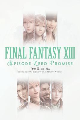 FINAL FANTASY XIII EPISODE ZER Jun Eishima Motomu Toriyama Daisuke Watanabe YEN PR2019 Paperback English ISBN：9781975382...