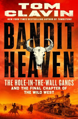 BANDIT HEAVEN Tom Clavin ST MARTINS PR2024 Hardcover English ISBN：9781250282408 洋書 Social Science（社会科学） History