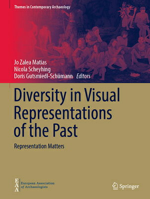 DIVERSITY IN VISUAL REPRESENTA Themes in Contemporary Archaeology Jo Zalea Matias Nicola Scheyhing Doris GutsmiedlーSchma...