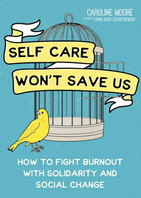 SELF CARE WONT SAVE US Caroline Moore MICROCOSM PUB2026 Paperback English ISBN：9781648412417 洋書 Business & SelfーCulture（...