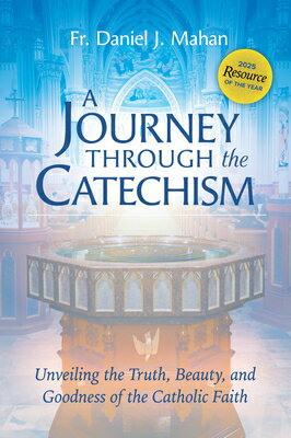 JOURNEY THROUGH THE CATECHISM Fr Daniel J. Mahan AVE MARIA PR2024 Paperback English ISBN：9781646802418 洋書 Social Science...