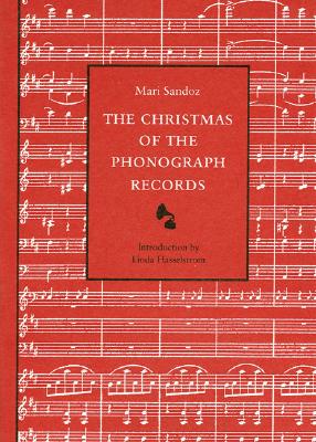 CHRISTMAS OF THE PHONOGRAPH RE Mari Sandoz Linda M. Hasselstrom UNIV OF NEBRASKA PR1996 Paperback English ISBN：978080329...