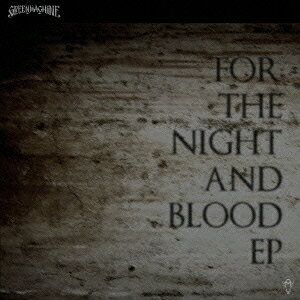 GREENMACHiNEフォー ザ ナイト アンド ブラッド イーピー 発売日：2016年03月09日 FOR THE NIGHT AND BLOOD EP JAN：4988044022423 DYMCー261 Daymare Record...