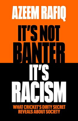 ITS NOT BANTER ITS RACISM Azeem Rafiq TRAPEZE2025 Paperback English ISBN：9781398712423 洋書 Fiction & Literature（小説＆文芸） Fi...