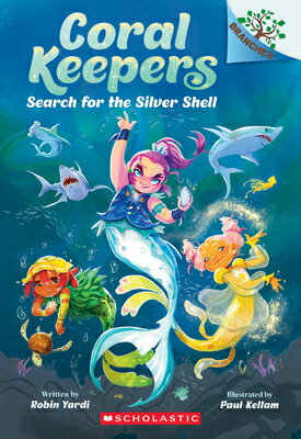 SEARCH FOR THE SILVER SHELL A Coral Keepers Robin Yardi Paul Kellam SCHOLASTIC2025 Paperback English ISBN：9781546122425 ...