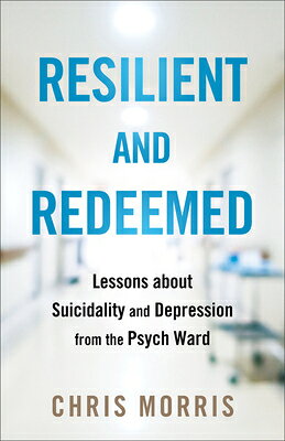 RESILIENT & REDEEMED Chris Morris BETHANY HOUSE PUBL2024 Paperback English ISBN：9780764242427 洋書 Social Science（社会科学） Re...