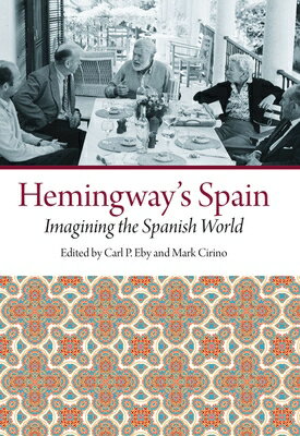 HEMINGWAYS SPAIN Eby Mark Cirino KENT STATE UNIV PR2016 Hardcover English ISBN：9781606352427 洋書 Fiction & Literature（小説＆...