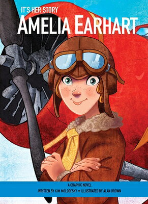 ITS HER STORY AMELIA EARHART A Alan Brown Kim Moldofsky SUNBIRD BOOKS2022 Hardcover English ISBN：9781503762428 洋書 Books ...