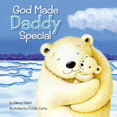 GOD MADE DADDY SPECIALーBOARD Glenys Nellist Estelle Corke ZONDERVAN2018 Board　Books English ISBN：9780310762430 洋書 Books ...