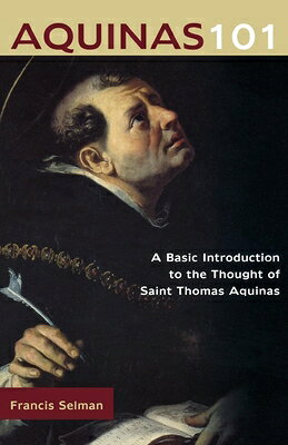 AQUINAS 101 Francis Selman AVE MARIA PR2007 Paperback English ISBN：9780870612435 洋書 Social Science（社会科学） Religion