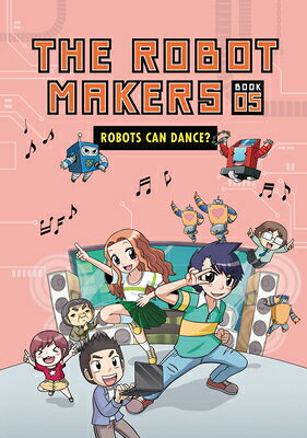 ROBOTS CAN DANCE The Robot Makers Friend Podoal JongーHyun Hong GRAPHIC UNIVERSE2024 Library　Binding English ISBN：9781728...