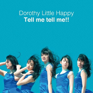 Dorothy Little Happy【newnavi_may18thKW】 テル ミー テル ミー ドロシーリトルハッピー 発売日：2015年05月20日 TELL ME TELL ME!! JAN：4988064832439 AVCD...