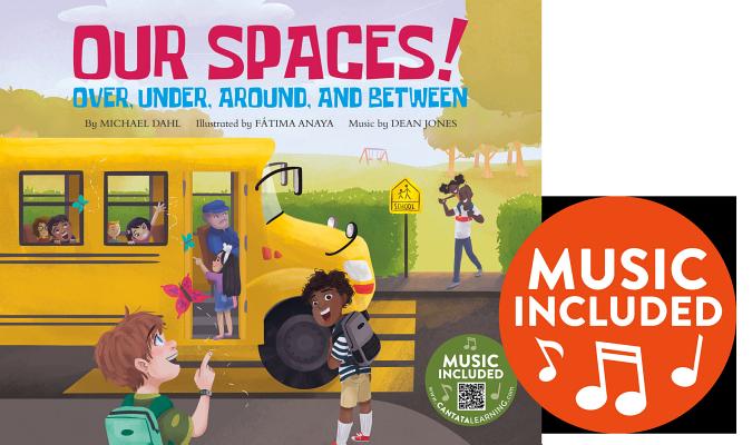 OUR SPACES Creative Movement Michael Dahl Fatima Anaya Dean Jones CANTATA LEARNING2018 Library　Binding English ISBN：9781...