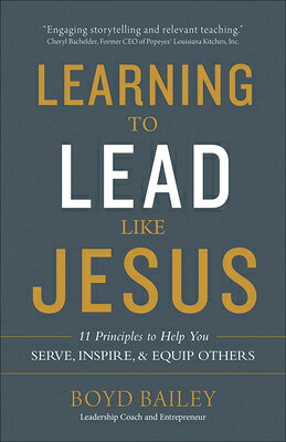 LEARNING TO LEAD LIKE JESUS Boyd Bailey HARVEST HOUSE PUBL2018 Paperback English ISBN：9780736972444 洋書 Social Science（社会...