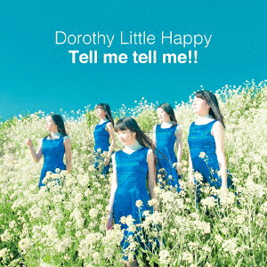 Dorothy Little Happy【newnavi_may18thKW】 テル ミー テル ミー ドロシーリトルハッピー 発売日：2015年05月20日 TELL ME TELL ME!! JAN：4988064832446 AVCD...