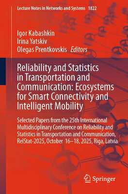 RELIABILITY & STATISTICS IN TR Lecture Notes in Networks and Systems Igor Kabashkin Irina Yatskiv Olegas Prentkovskis SP...
