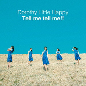Dorothy Little Happy【newnavi_may18thKW】 テル ミー テル ミー ドロシーリトルハッピー 発売日：2015年05月20日 TELL ME TELL ME!! JAN：4988064832453 AVCD...