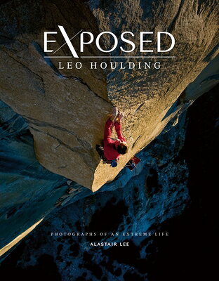 EXPOSED ー LEO HOULDING Alastair Lee Leo Houlding Jimmy Chin VERTEBRATE PUB2025 Hardcover English ISBN：9781839812453 洋書 F...