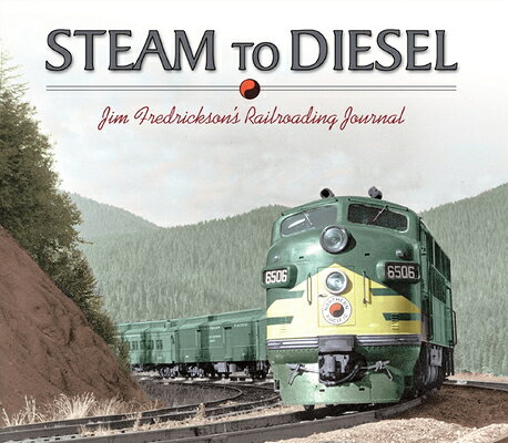 STEAM TO DIESEL Jim Fredrickson Jim Fredrickson WASHINGTON ST UNIV PR2001 Hardcover English ISBN：9780874222456 洋書 Travel...