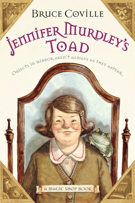 JENNIFER MURDLEYS TOAD Magic Shop Book Bruce Coville Gary A. Lippincott HARCOURT BRACE & CO2007 Paperback English ISBN：9...