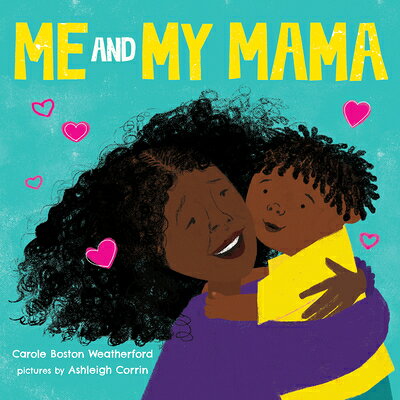 ME & MY MAMA Carole Boston Weatherford Ashleigh Corrin SOURCEBOOKS JABBERWOCKY2022 Board　Books English ISBN：978172824246...