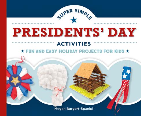 SUPER SIMPLE PRESIDENTS DAY AC Super Simple Holidays Megan BorgertーSpaniol SUPER SANDCASTLE2017 Library　Binding English ...