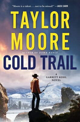 COLD TRAIL Garrett Kohl Taylor Moore WILLIAM MORROW2024 Hardcover English ISBN：9780063292468 洋書 Fiction & Literature（小説＆...