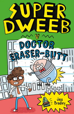 SUPER DWEEB V DR ERASERーBUTT Super Dweeb Jess Bradley Jess Bradley ARCTURUS ED2021 Paperback English ISBN：9781398802469 ...