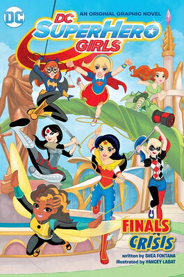 DC SUPER HERO GIRLS FINALS CRI DC Super Hero Girls Graphic Novels Shea Fontana Yancey Labat DC ZOOM2016 Paperback Englis...
