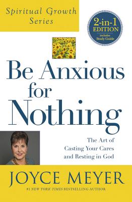 BE ANXIOUS FOR NOTHING (SPIRIT Spiritual Growth Joyce Meyer FAITHWORDS2017 Paperback English ISBN：9781455542475 洋書 Socia...