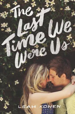 LAST TIME WE WERE US Leah Konen KATHERINE TEGEN BOOKS2016 Hardcover English ISBN：9780062402479 洋書 NonーClassifiable（その他）