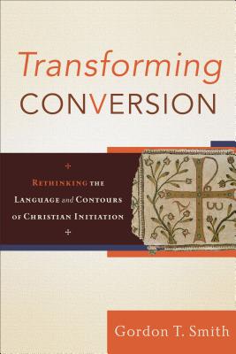 TRANSFORMING CONVERSION Gordon T. Smith BAKER PUB GROUP2010 Paperback English ISBN：9780801032479 洋書 Social Science（社会科学）...