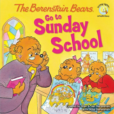 B BEARS GO TO SUNDAY SCHOOL Berenstain Bears/Living Lights: A Faith Story Stan Berenstain Jan Berenstain Mike Berenstain...