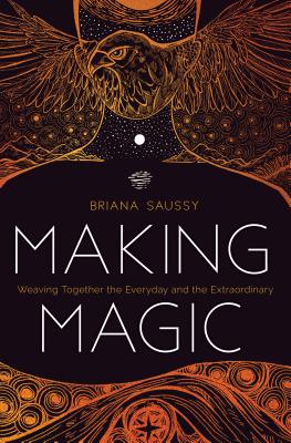 MAKING MAGIC Briana Saussy SOUNDS TRUE INC2019 Paperback English ISBN：9781683642480 洋書 Social Science（社会科学） Body, Mind &...