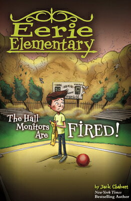 HALL MONITORS ARE FIRED Eerie Elementary Jack Chabert Matt Loveridge BOUND TO STAY BOUND2018 Prebound English ISBN：97988...