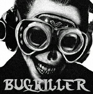 BUGバグキラー バグ 発売日：2007年07月04日 BUGKILLER JAN：4538539002494 XNDCー10017 デンジャー・クルー・レコーズ エイベックス・エンタテインメント(株) [Disc1] 『BUGKILLER...