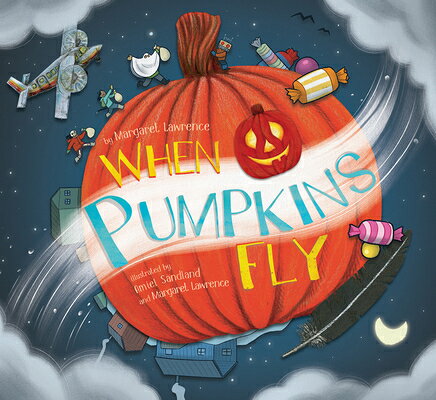 WHEN PUMPKINS FLY ENGLISH/E Margaret Lawrence Margaret Lawrence Amiel Sandland INHABIT MEDIA2020 Hardcover English Engli...