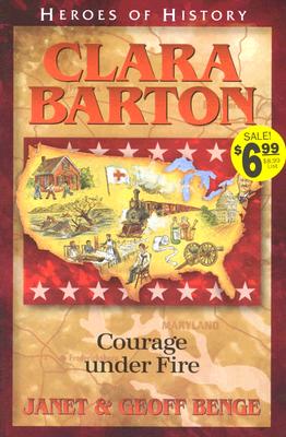 HEROES OF HIST CLARA BARTON CO Heroes of History Janet Benge Geoff Benge YWAM PUB2003 Paperback English ISBN：97818830025...