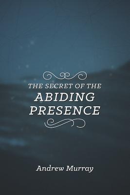 SECRET OF THE ABIDING PRESENCE Andrew Murray CLC PUBN2017 Mass　Market　Paperbound English ISBN：9781619582514 洋書 Social Sc...