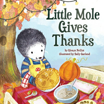 LITTLE MOLE GIVES THANKS Little Mole Glenys Nellist Sally Anne Garland BEAMING BOOKS2023 Hardcover English ISBN：97815064...