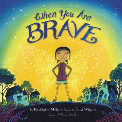 WHEN YOU ARE BRAVE Pat Zietlow Miller Eliza Wheeler LITTLE BROWN & CO2019 Hardcover English ISBN：9780316392525 洋書 Books ...