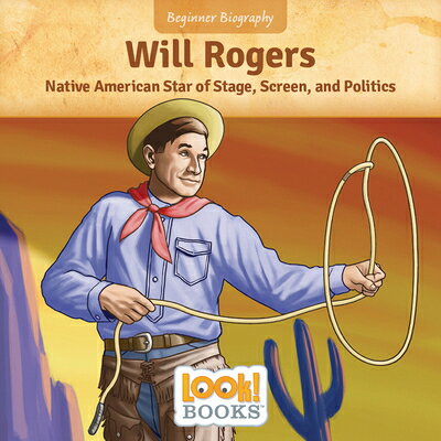 WILL ROGERS Beginner Biography (Look! Books (Tm)) Jennifer Marino Walters Scott R. Brooks RED CHAIR PR2024 Library　Bindi...